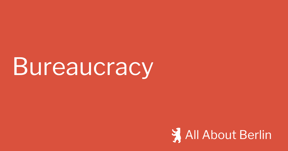 Bureaucracy - All About Berlin