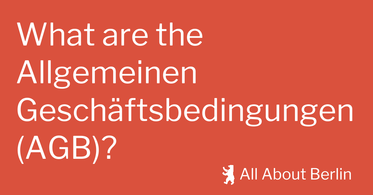 What are the Allgemeinen Ge­schäfts­be­din­gun­gen (AGB)?