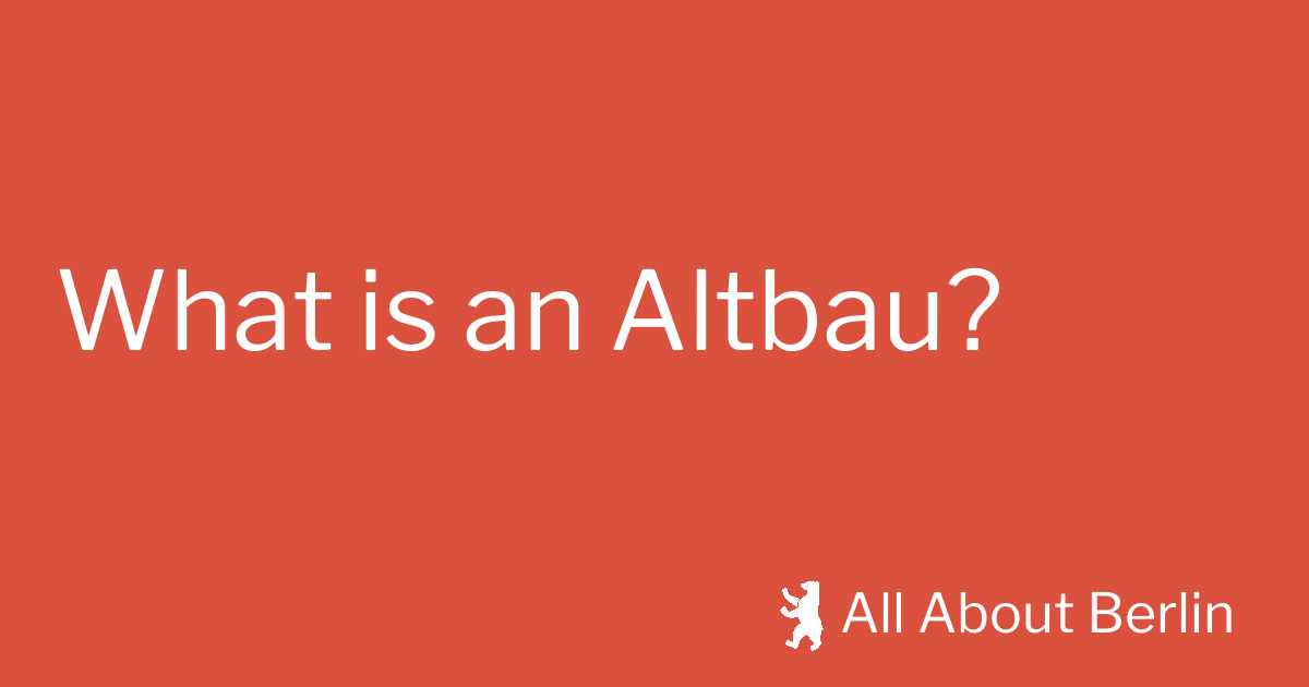 What is an Altbau? - All About Berlin