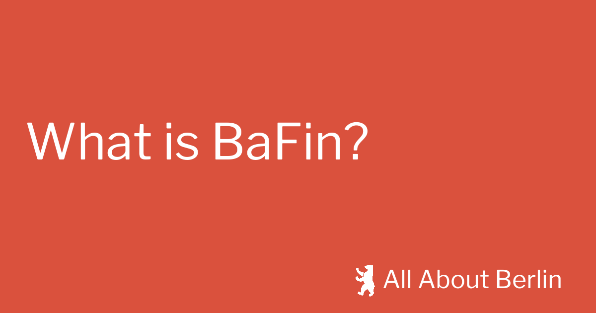 What is BaFin? - All About Berlin