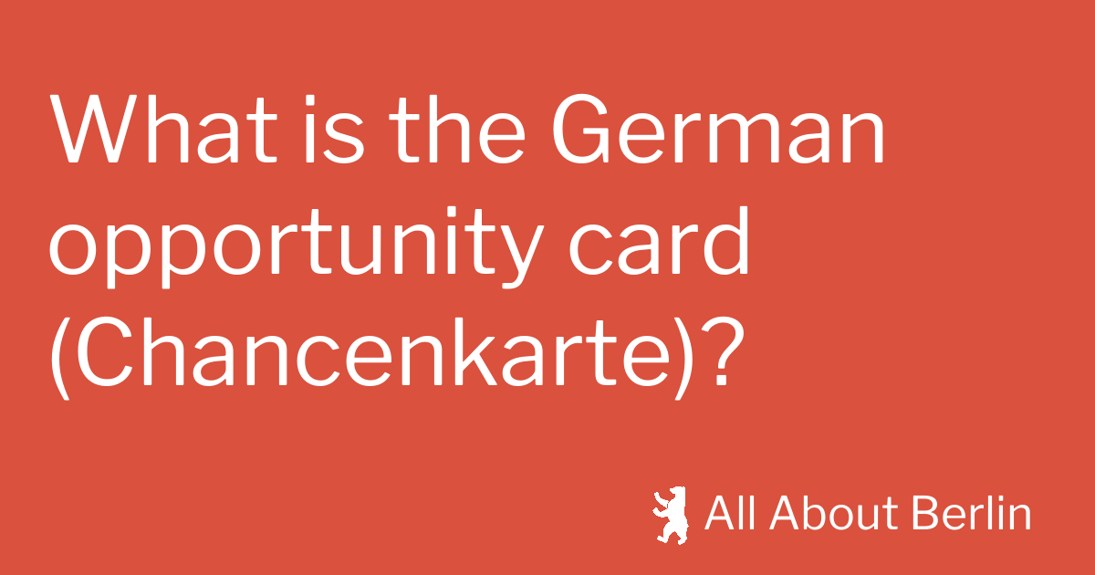 What is the German opportunity card (Chancenkarte)?