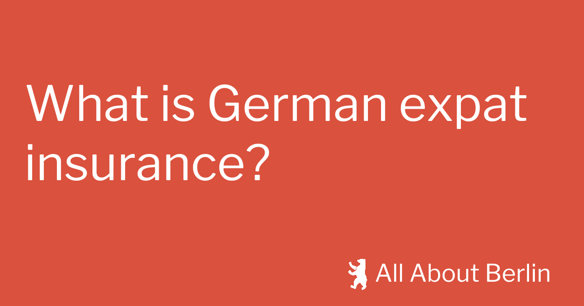 What is German expat insurance? - All About Berlin