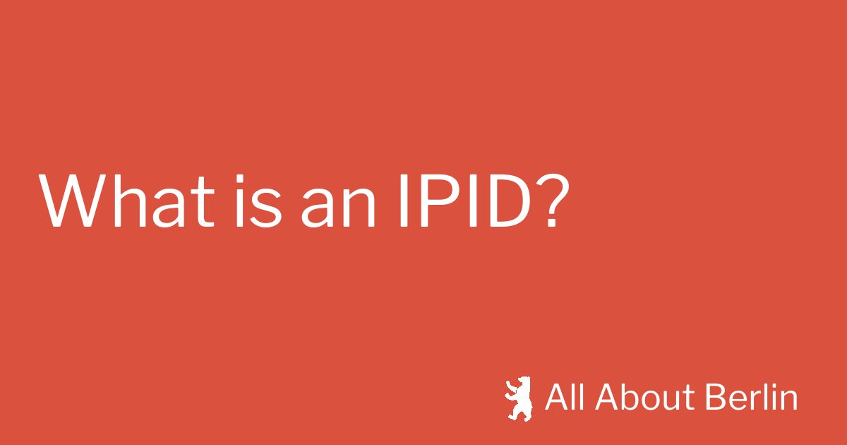 What is an IPID? - All About Berlin