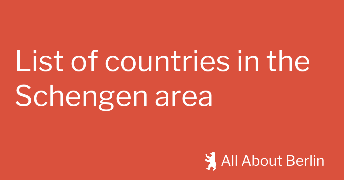 List of countries in the Schengen area - All About Berlin