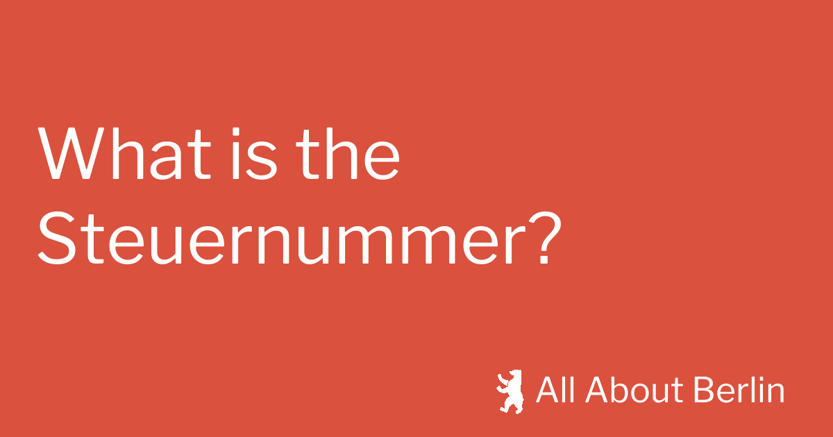 What is the Steuernummer? - All About Berlin