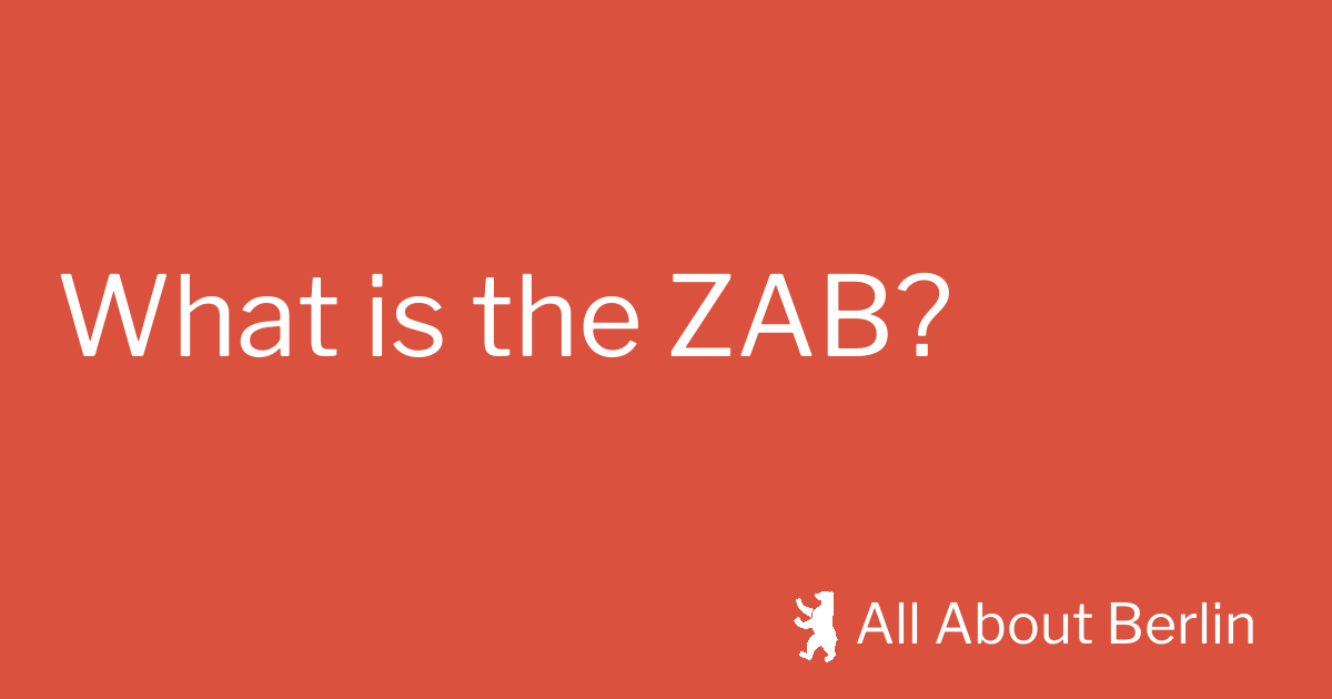 What is the ZAB? - All About Berlin