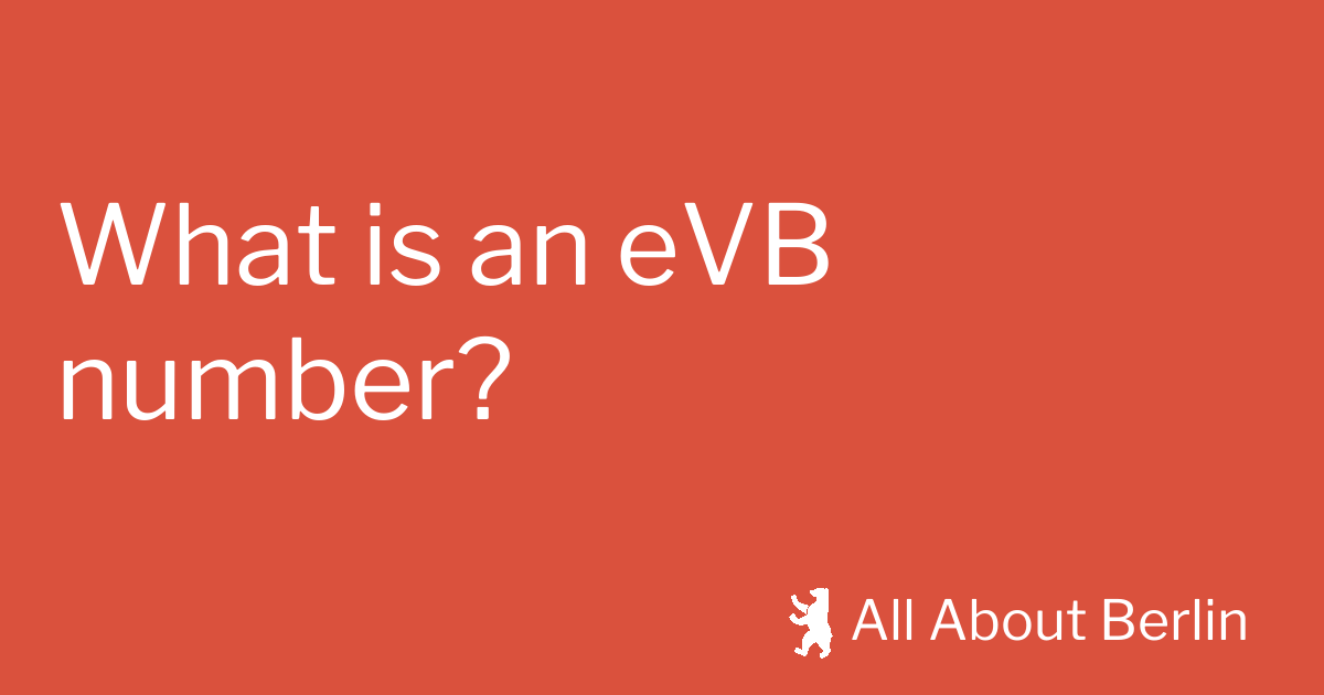 What is an eVB number? - All About Berlin
